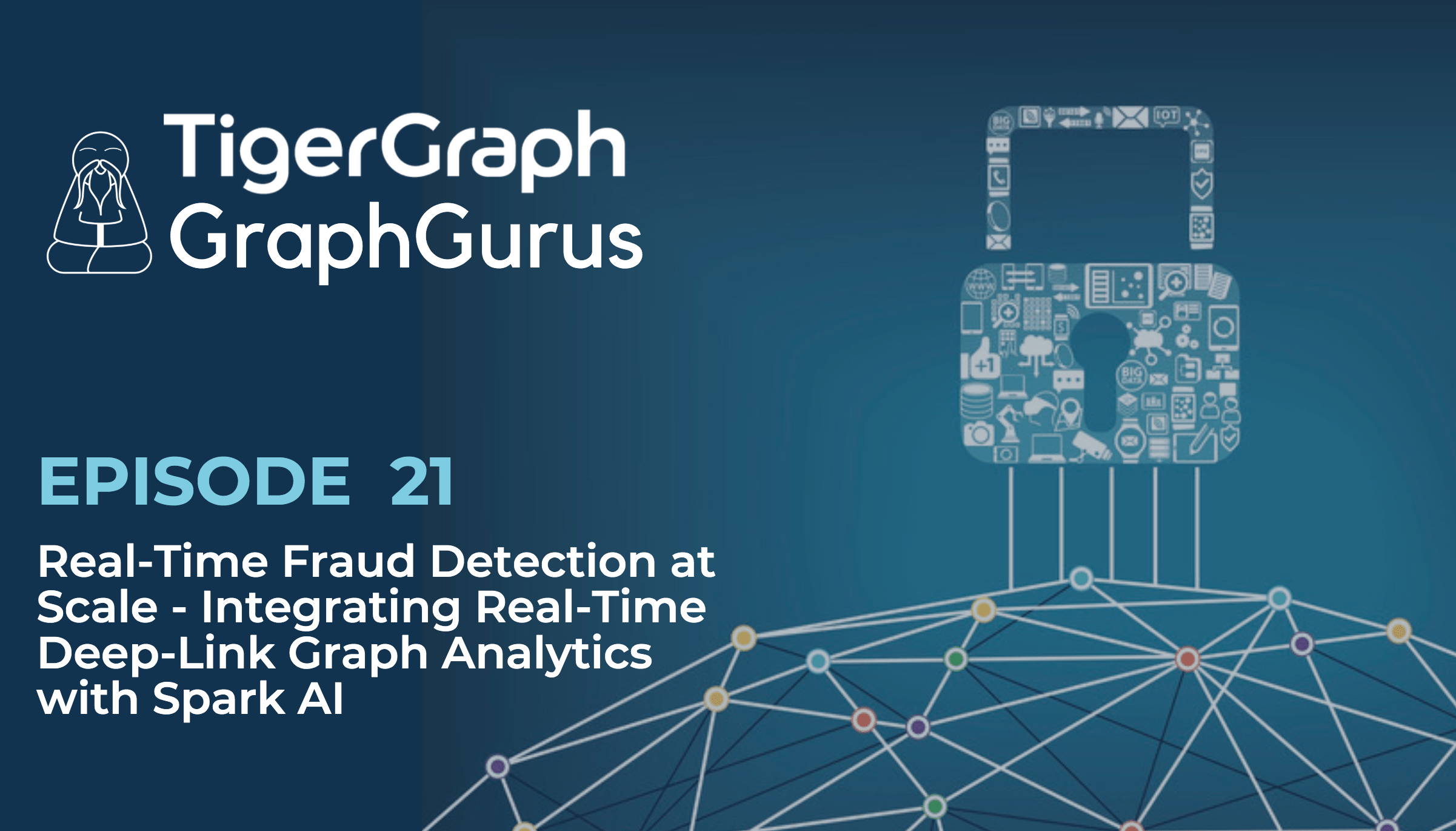 Graph Gurus Episode 21 Real Time Fraud Detection At Scale